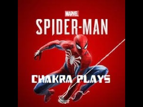 Chakra Plays "Marvel's Spider-man" (PS4) part 1 - YouTube