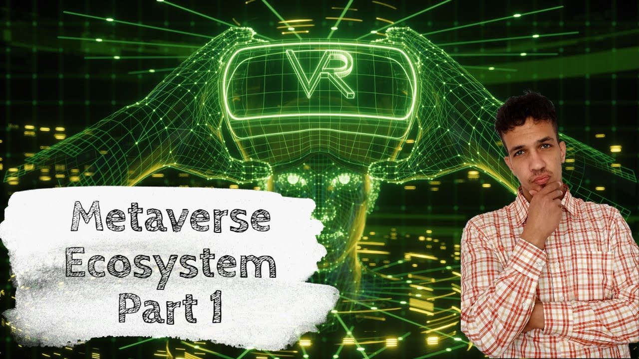 Metaverse Ecosystem Part 1 - YouTube