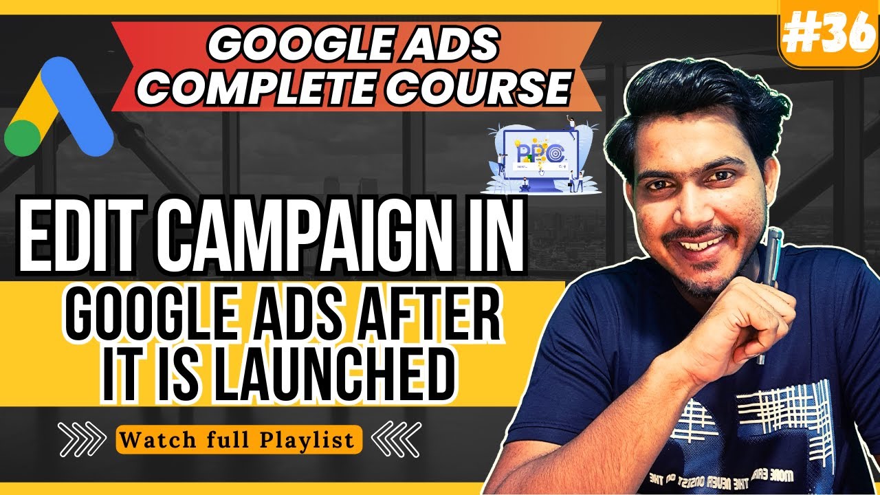 How to Edit Campaign in Google Ads after it is Launched - YouTube