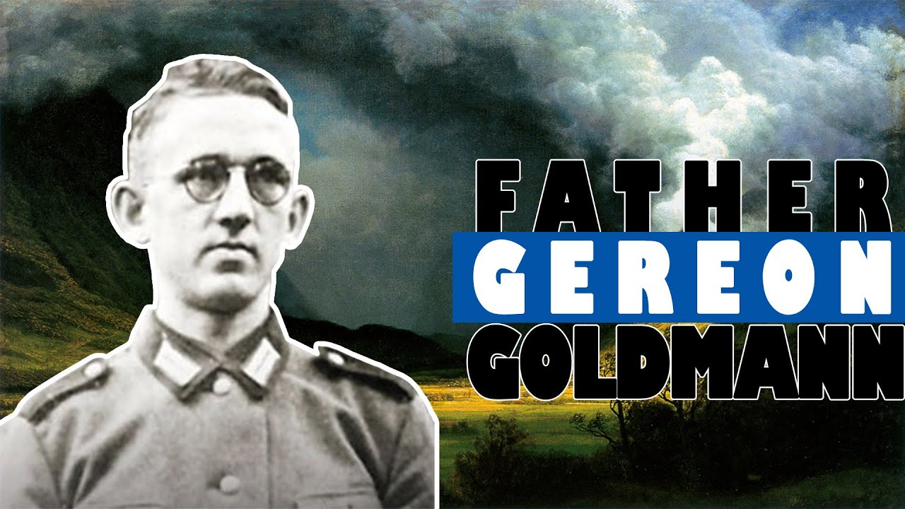 Fr. Gereon Goldmann - Forced to fight for the Nazis, he resisted them ...