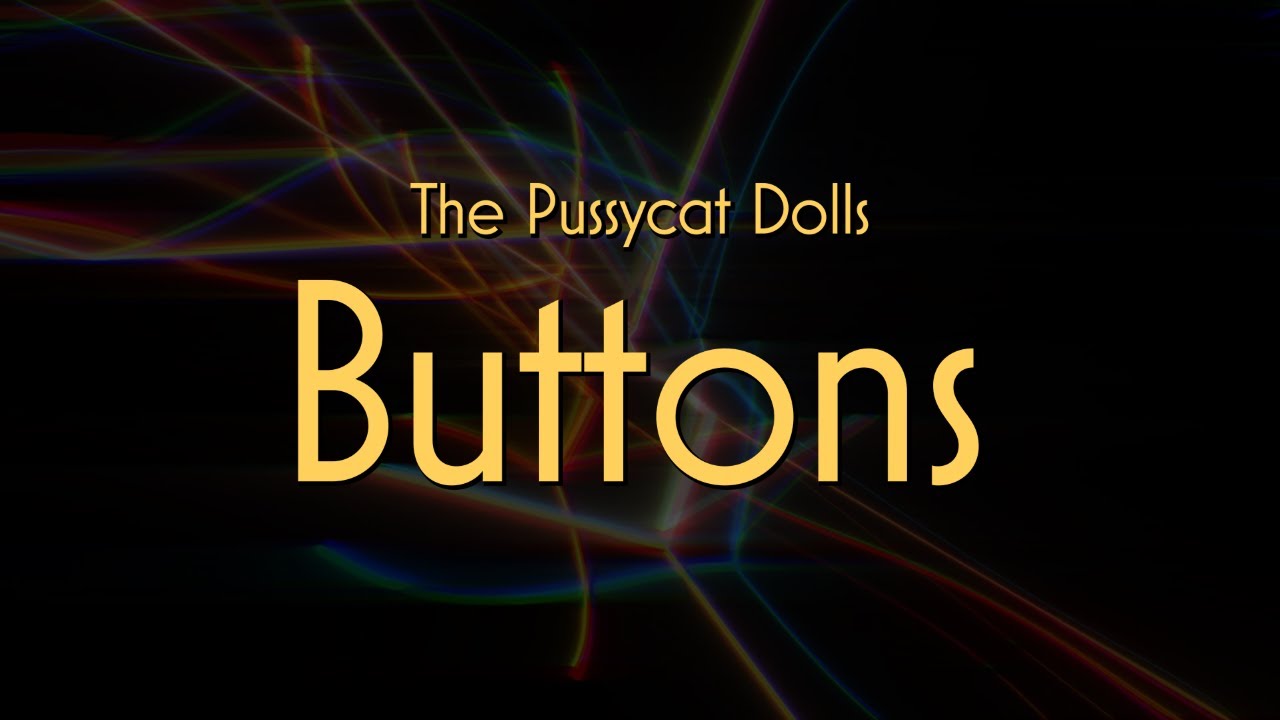 Buttons (Lyrics) | The Pussycat Dolls - YouTube