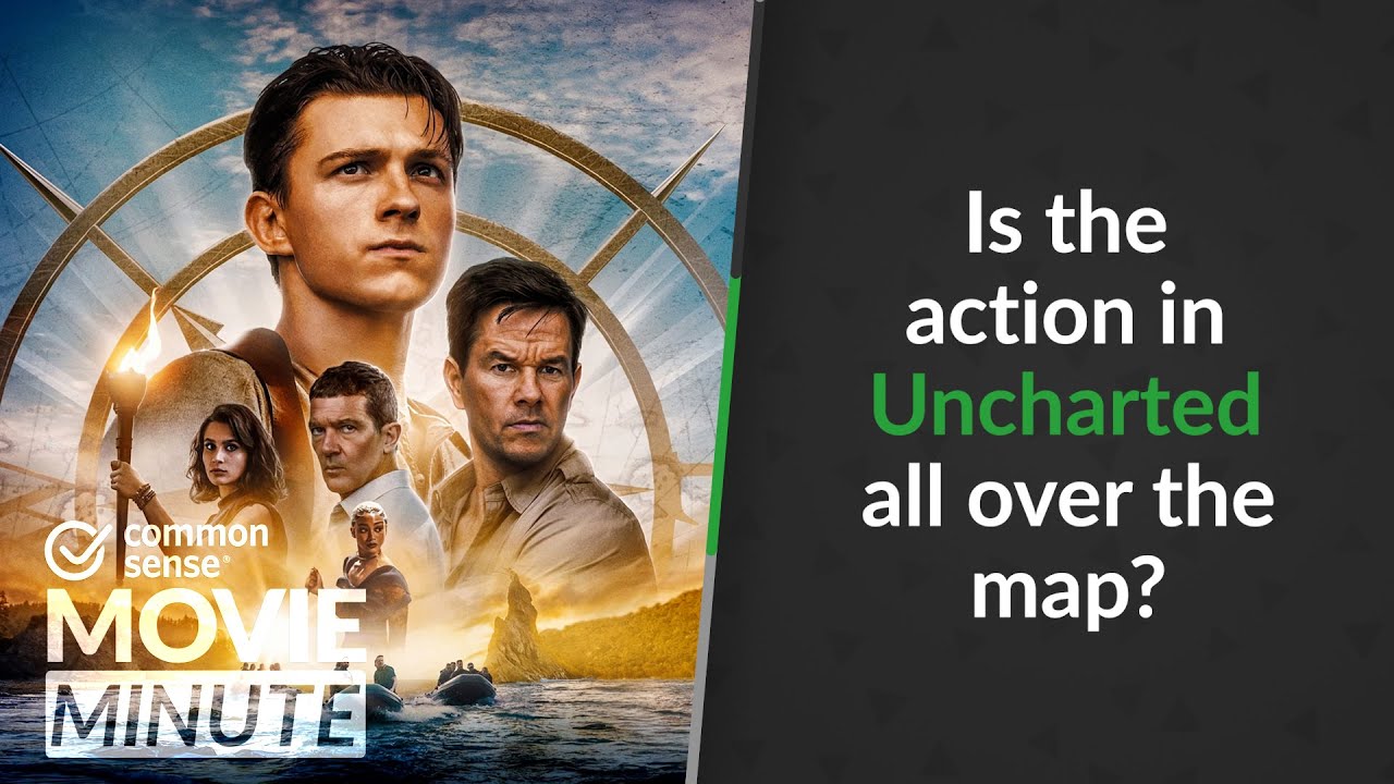 Is the action in Uncharted all over the map? | Common Sense Movie ...