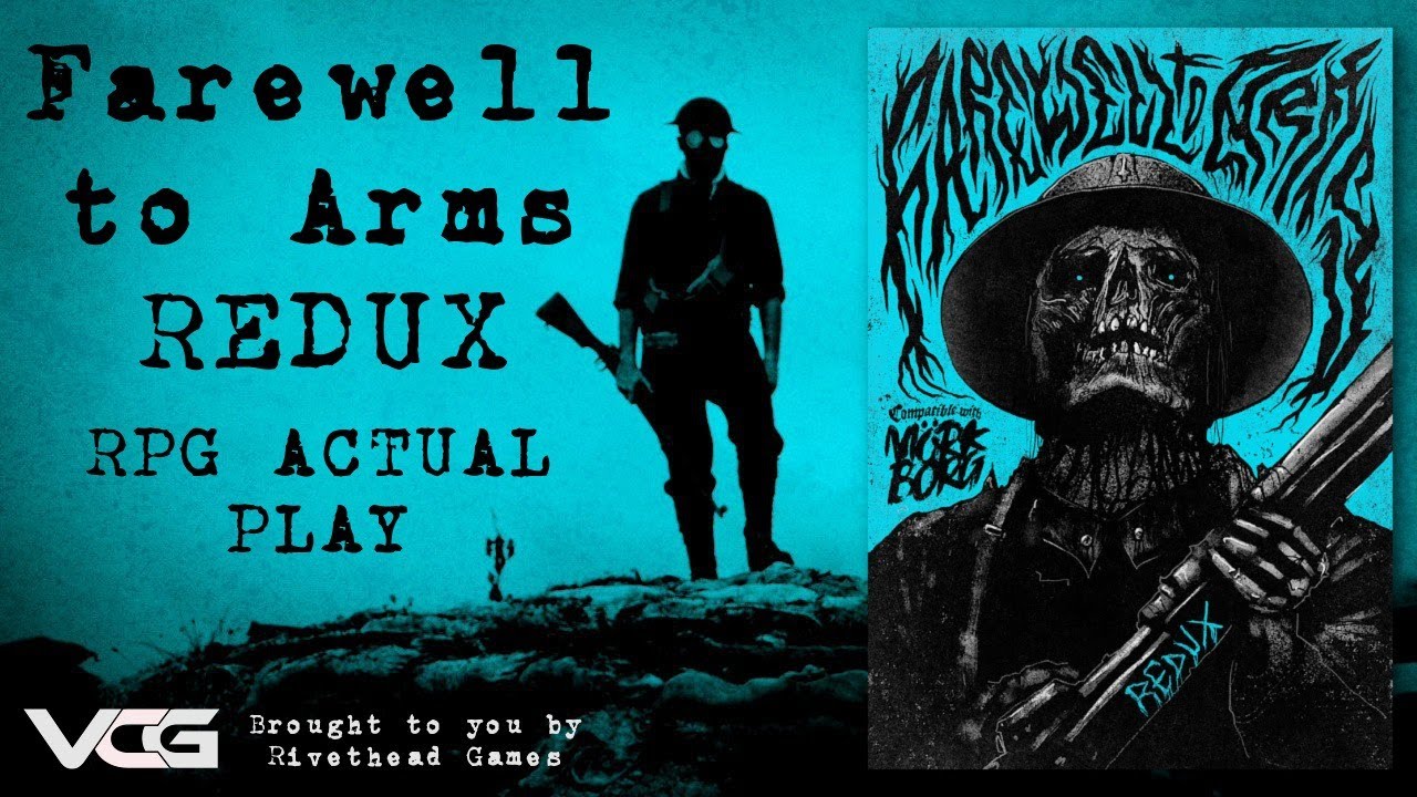Farewell to Arms REDUX | RPG Actual Play with Rivethead Games - YouTube