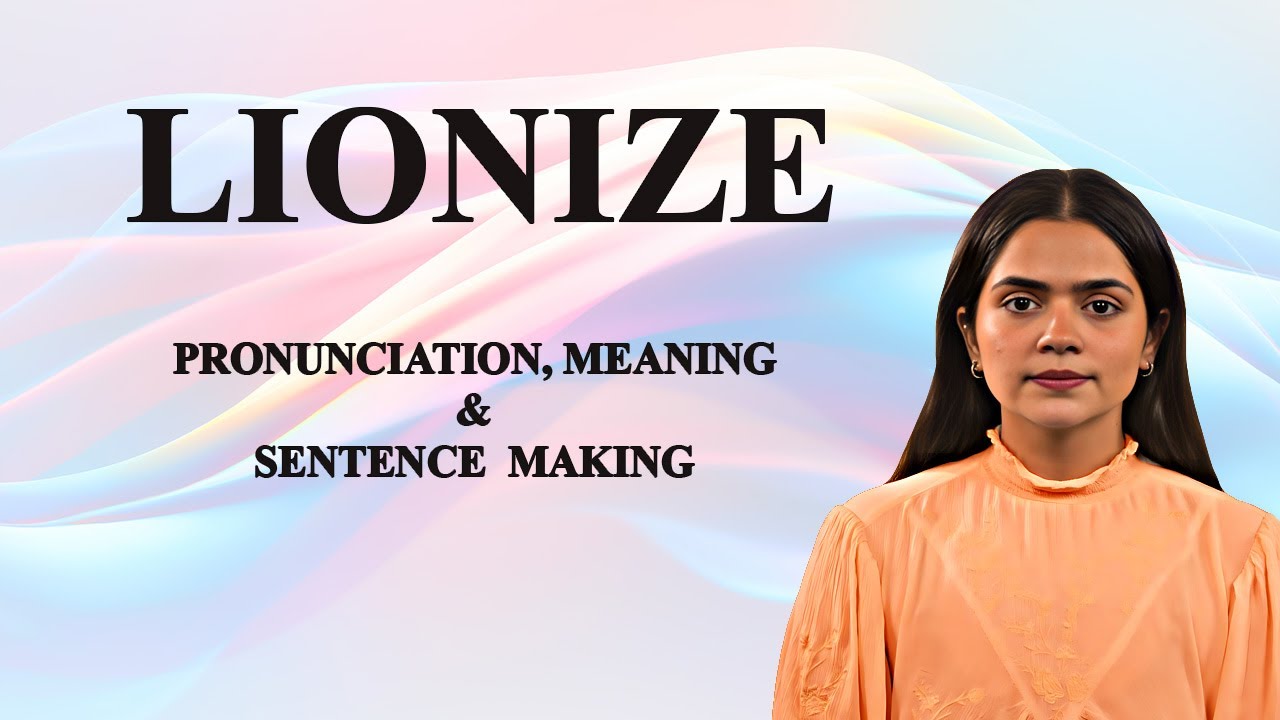 Lionize - Meaning_&_Pronunciation_Word_World_Audio_Video_Dictionary ...