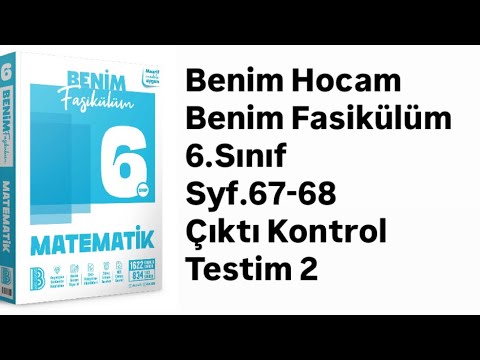 6.SINIF BENİM HOCAM 1.FASİKÜL S.67-68 ÇIKTI KONTROL TESTİM 2