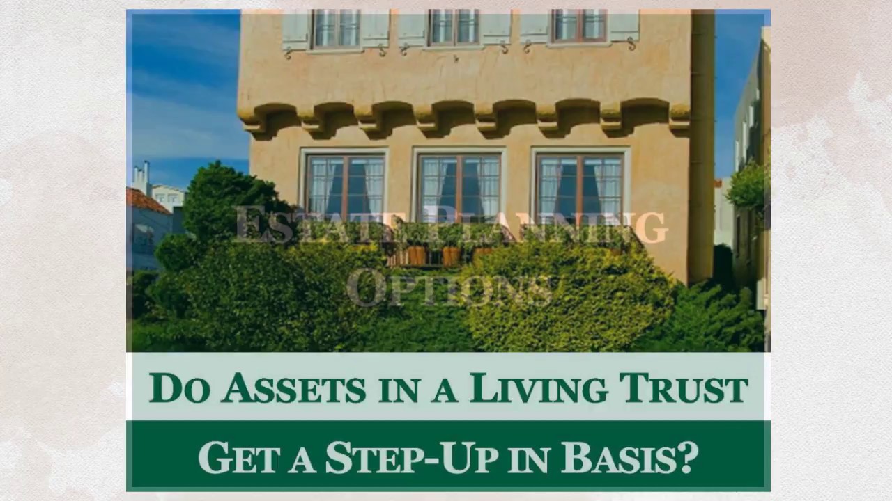 Do Assets In A Living Trust Get A Step-Up in Basis - YouTube