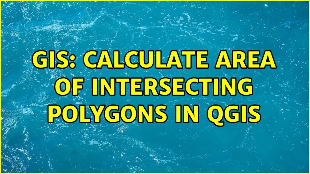 GIS Calculate Area Of Intersecting Polygons In QGIS 3 Solutions gis-calculate-area-of-intersecting-polygons-in-qgis-3-solutions