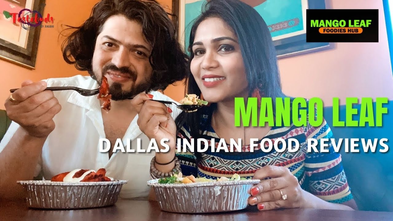 Mango Leaf Foodies Hub|Dallas Indian food reviews|Tastebuds by Anubhi ...
