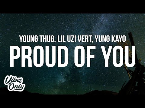 Young Thug - Proud Of You (Lyrics) ft. Lil Uzi Vert & Yung Kayo