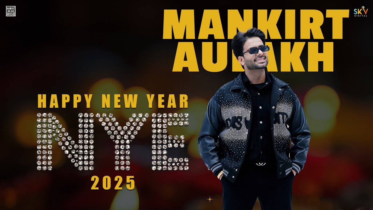 HAPPY NEW YEAR 2025 : Mankirt Aulakh - YouTube