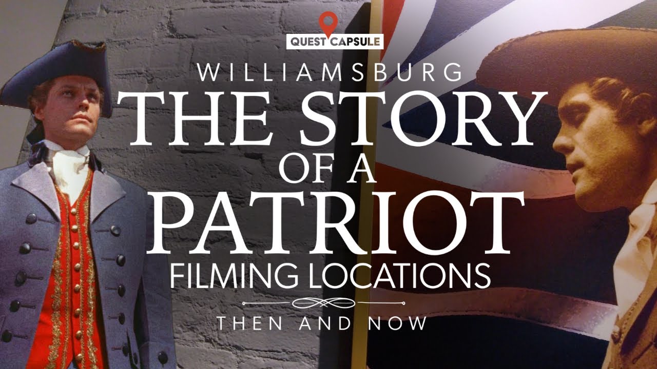 The Story of a Patriot - Filming Locations “Then & Now” - Colonial ...