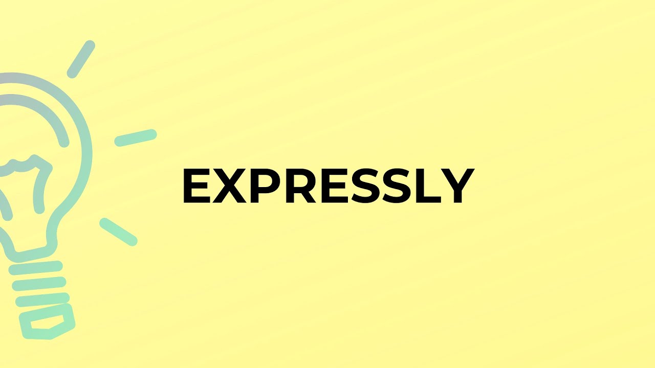 What is the meaning of the word EXPRESSLY? - YouTube