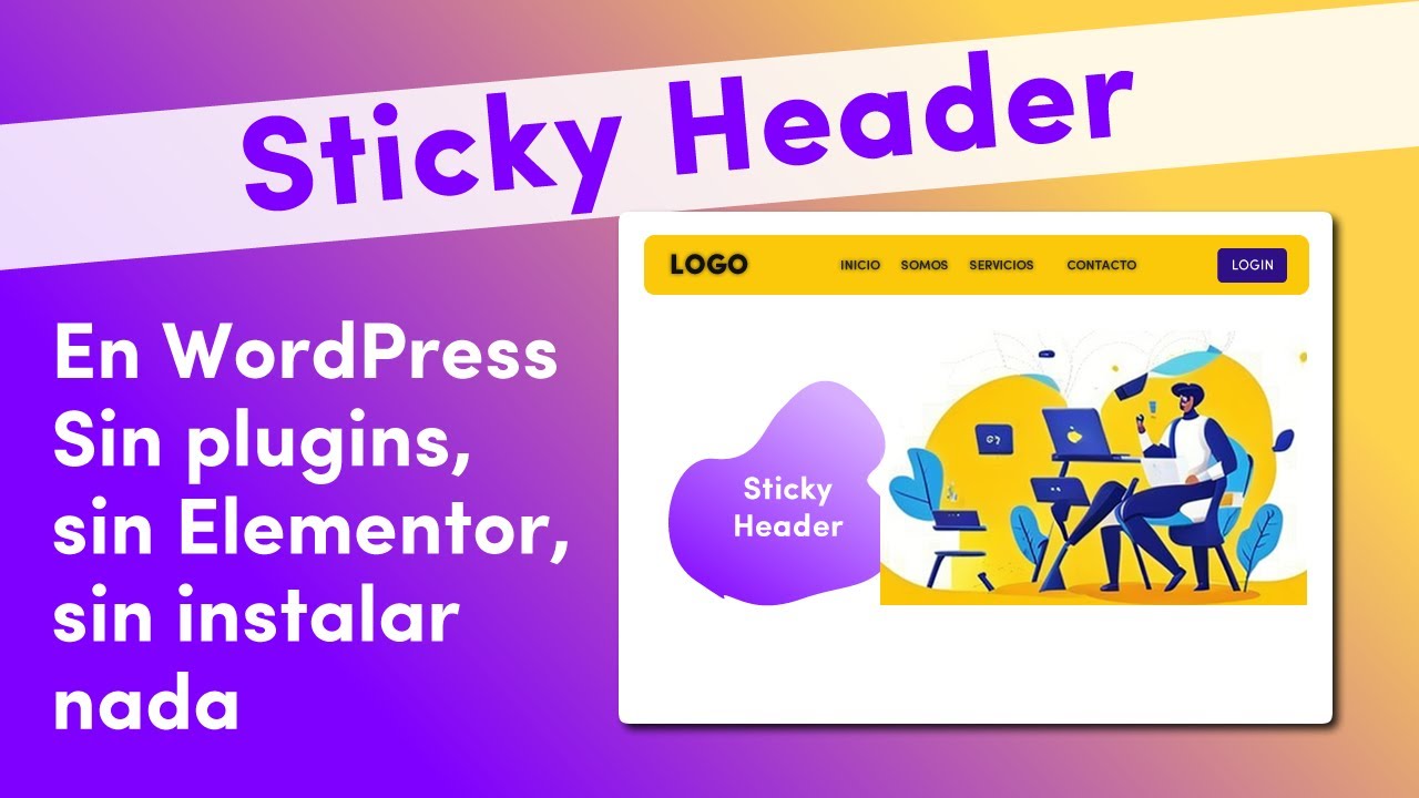 Cómo hacer un sticky header en WordPress sin Plugins ni Elementor: guía ...