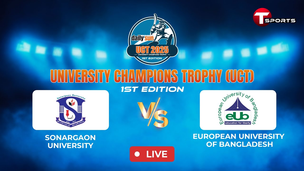 LIVE | SU vs EUB | University Champions Trophy 2025 | 1st Edition | T ...
