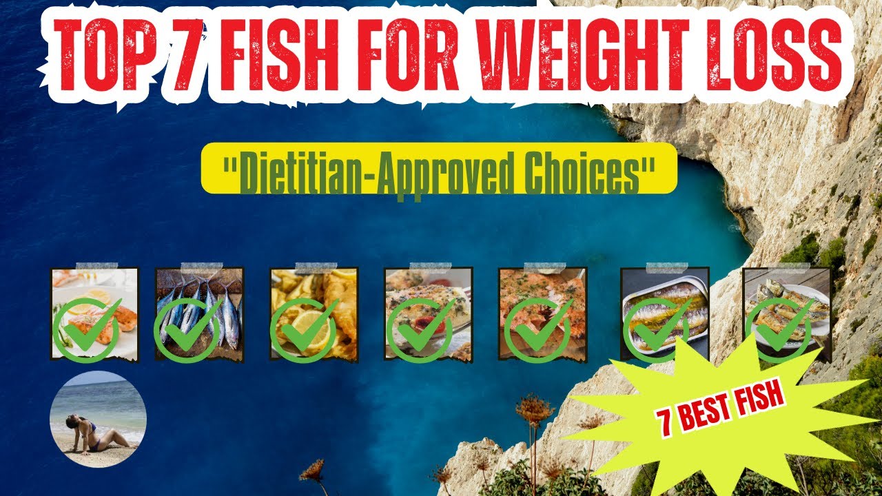 THE 7 BEST FISH FOR WEIGHT LOSS ACCORDING TO DIETICIANS | BEST 7 FISH ...