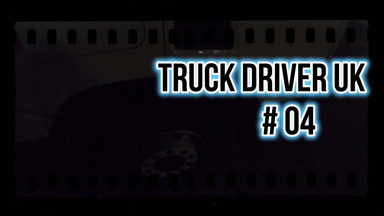 POV START 4AM NIGHT DRIVING TRUCK DRIVER UK #04 4K ASMR - YouTube