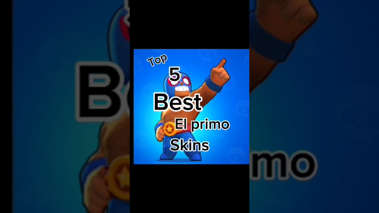 Top 5 best el primo skins (my opinion)💪🤪 #brawlstars #brawlstarsmemes# ...