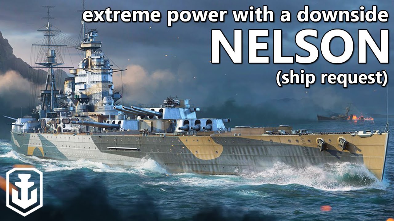 Powerful Ships Used To Have Weaknesses - Nelson Ship Request (World of ...