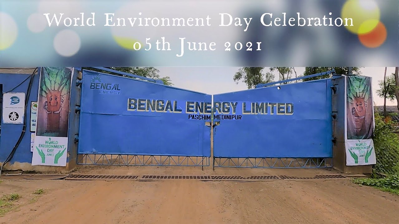 World Environment Day I Bengal Energy Limited I 05th June 2021 I ...