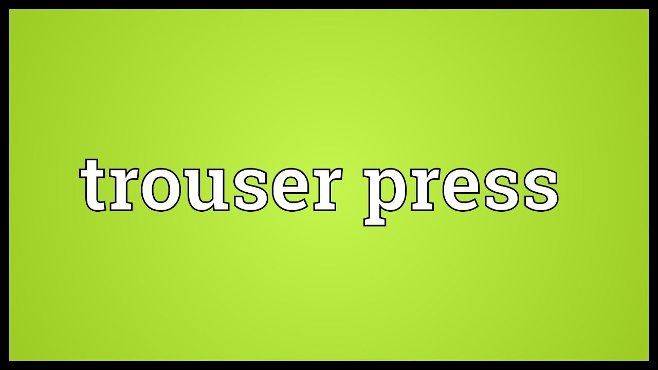 Trouser Press Meaning YouTube trouser-press-meaning-youtube