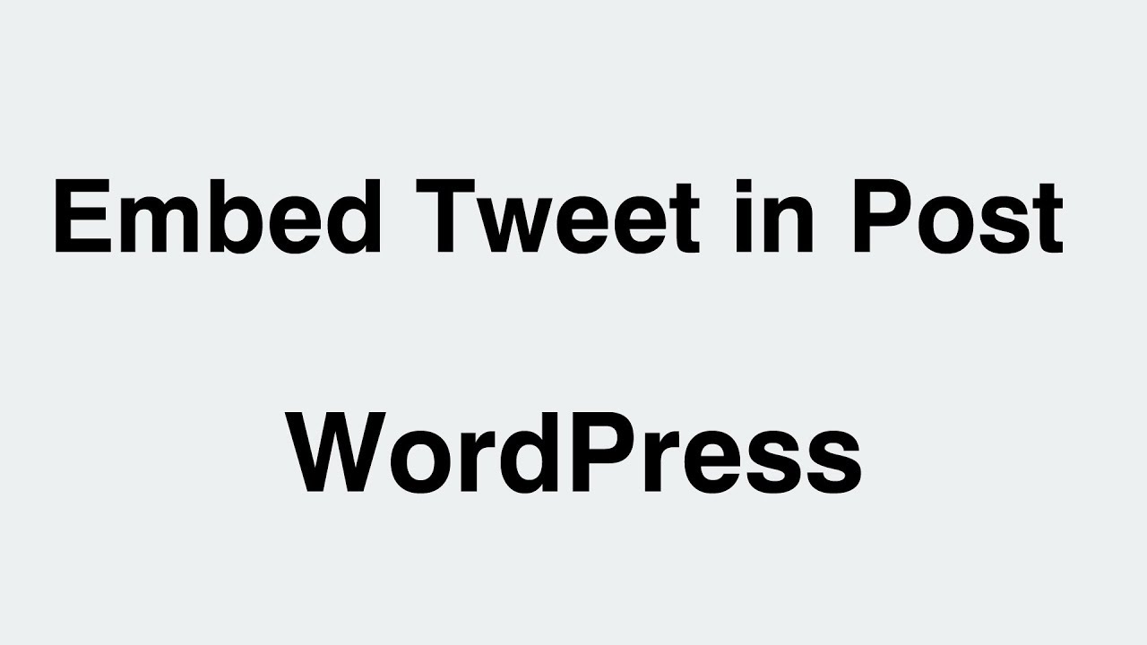 How To Embed Tweet In WordPress Post Or Page With Gutenberg Editor How To Embed Tweet In WordPress Post Or Page With Gutenberg Editor