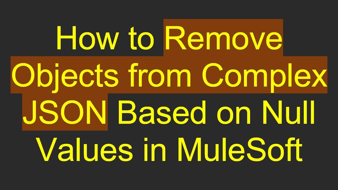 How To Remove Objects From Complex JSON Based On Null Values In how-to-remove-objects-from-complex-json-based-on-null-values-in