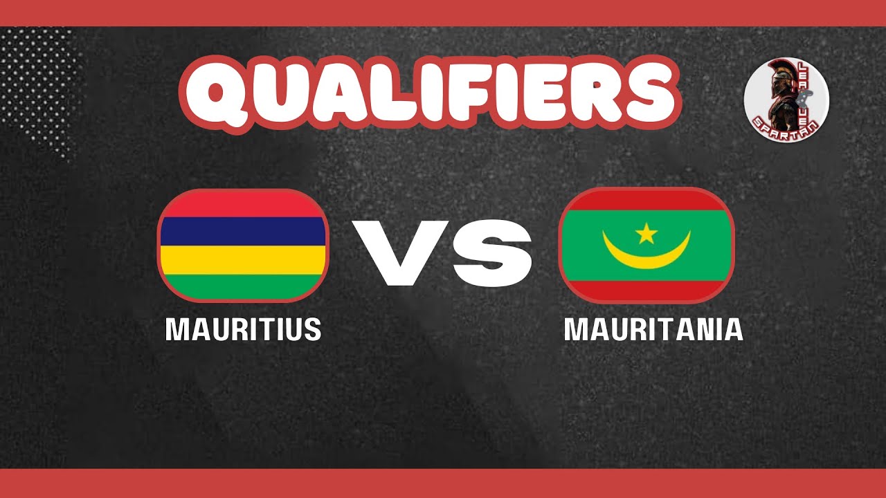 MAURITIUS VS MAURITANIAN QUALIFIERS STAGE, FULL MATCH - YouTube