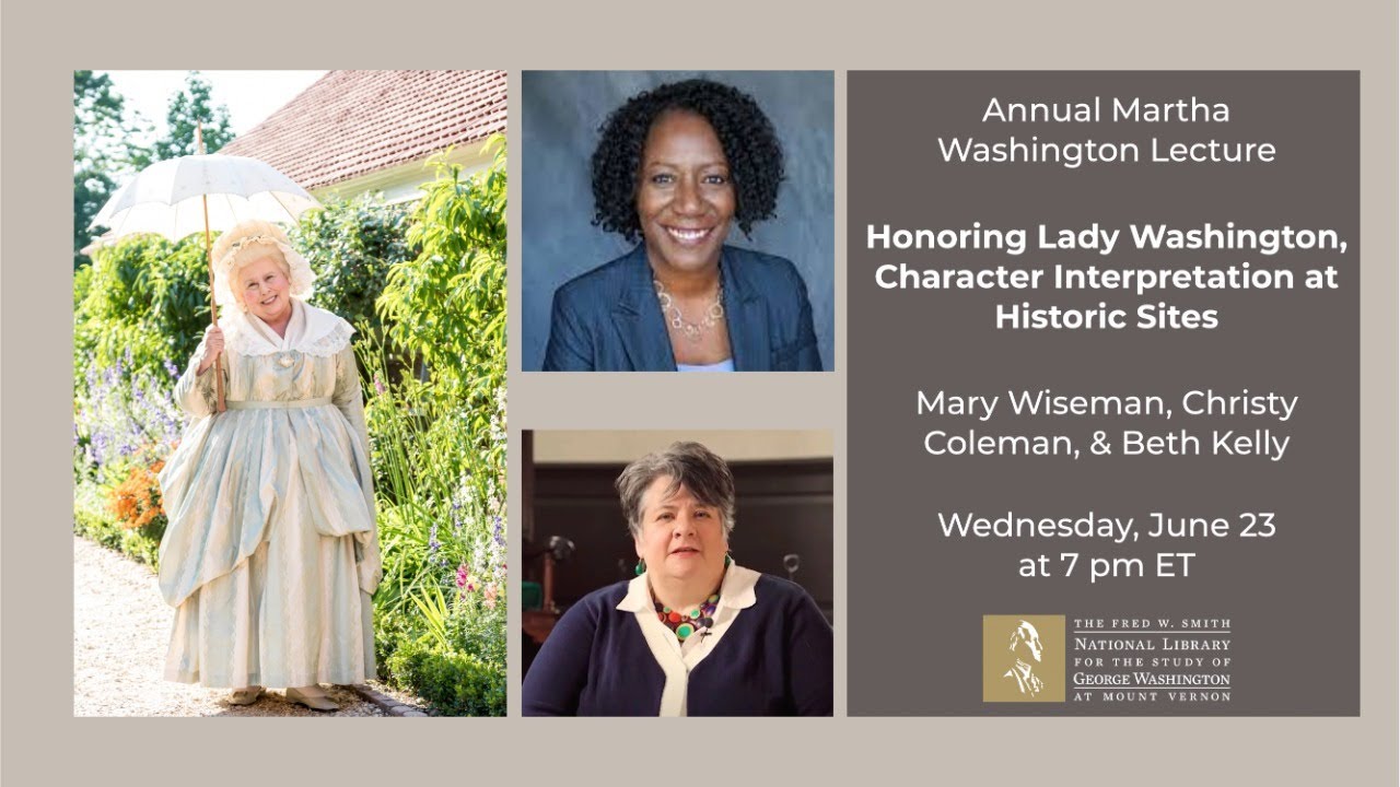 Honoring Lady Washington, Character Interpretation at Historic Sites ...