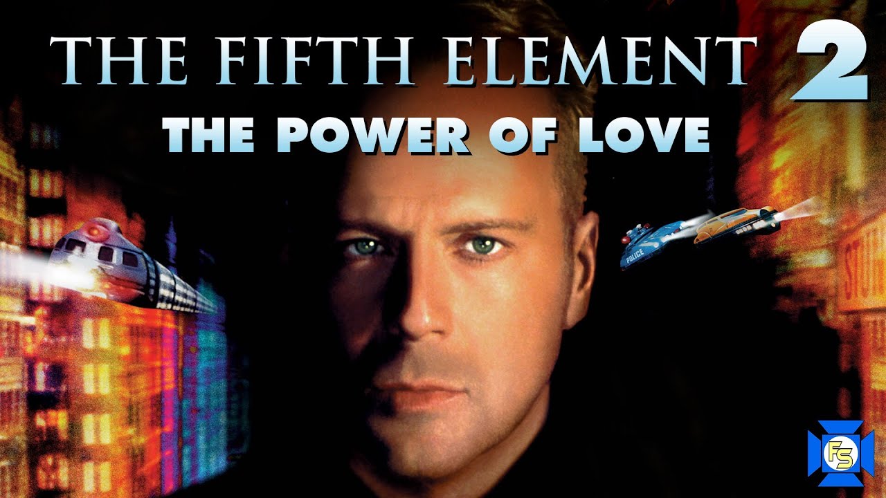 FIFTH ELEMENT 2: The Power of Love - VCR Redux LIVE Sequels We Need ...