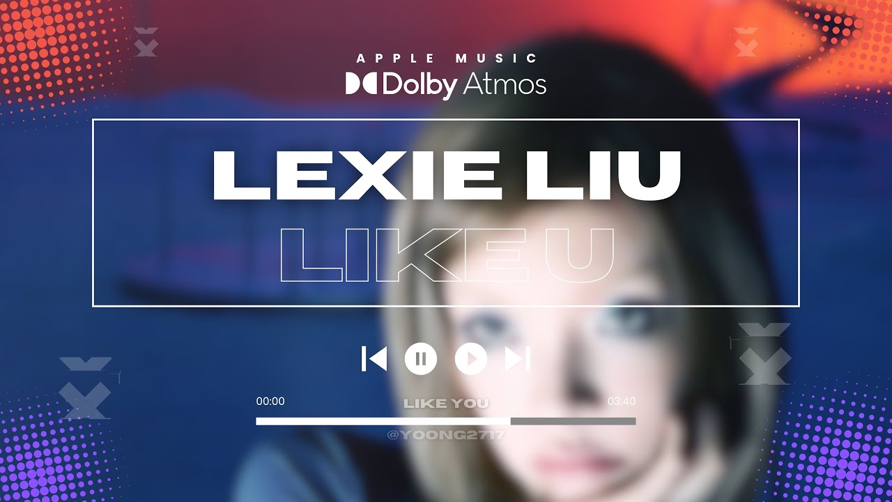 Lexie Liu 刘柏辛 - LIKE U (Dolby Atmos 杜比全景声) - YouTube