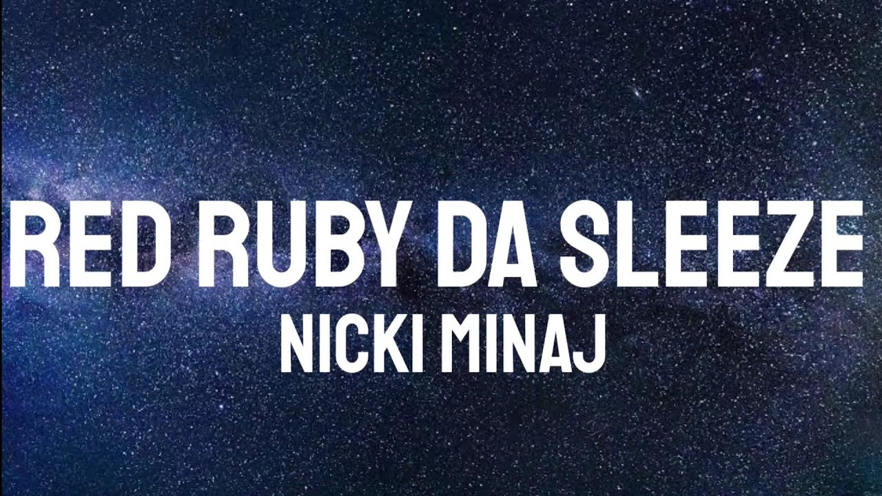 Nicki Minaj - Red Ruby Da Sleeze ( Lyrics ) - YouTube