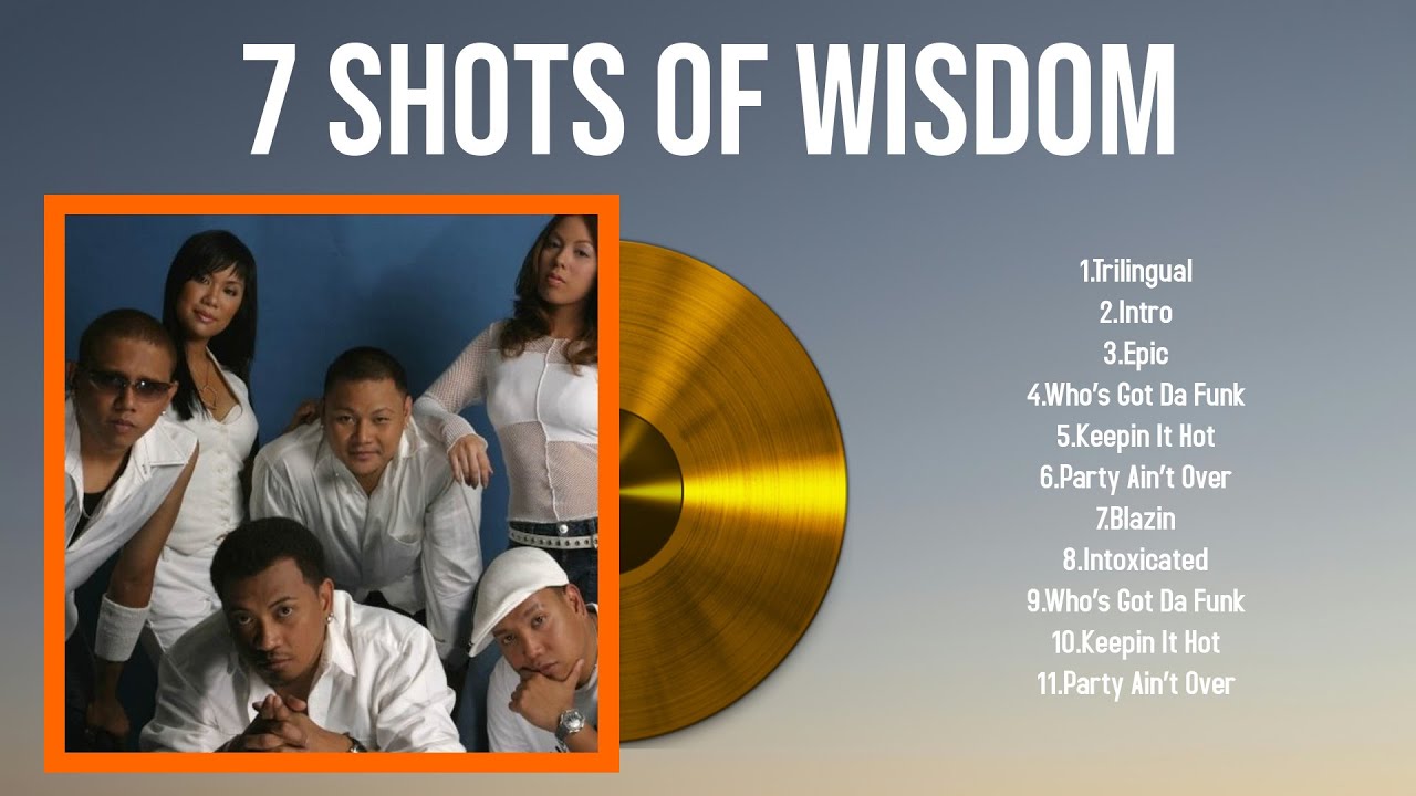 Best Songs of 7 Shots of Wisdom full album 2024 ~ Top 10 songs - YouTube