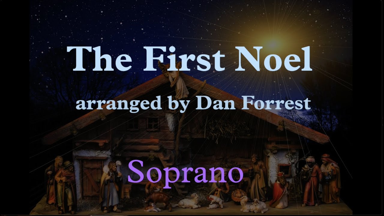 The First Noel - arr. Dan Forrest ( Soprano ) - YouTube