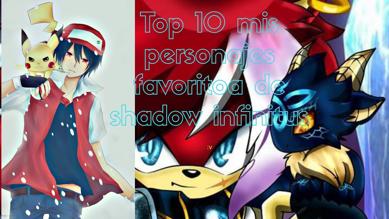 Top 10 mis personajes favoritos de shadow infinitus - YouTube