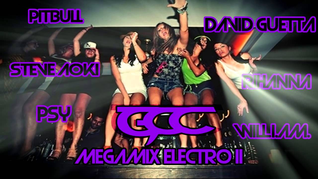 Megamix Electro II - Steve Aoki, David Guetta, Rihanna, PSY... by DJ GCC - YouTube