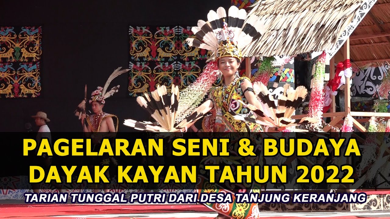 DANCE VIDEO | PAGELARAN SENI & BUDAYA DAYAK KAYAN | TARIAN TUNGGAL ...