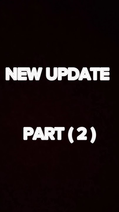 new update part 2 # - YouTube
