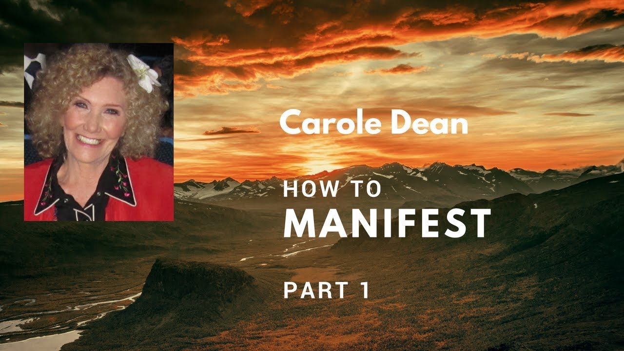 Carole Dean - How to Manifest (Part 1) - YouTube
