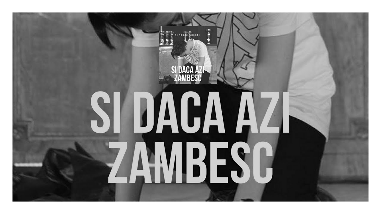 Theodor Andrei - Si Daca Azi Zambesc (Official Video) - YouTube Music