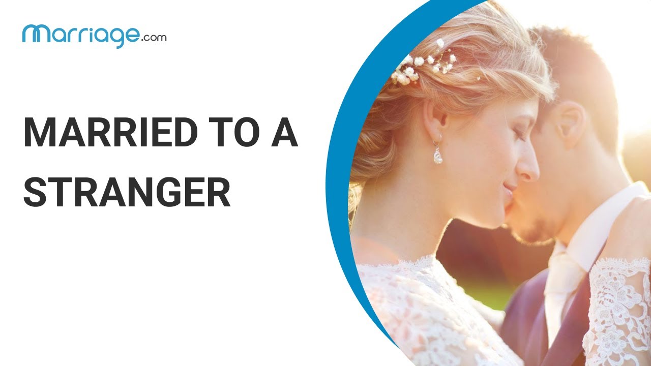 What to Do When You Feel Married to a Stranger| Marriage.com - YouTube