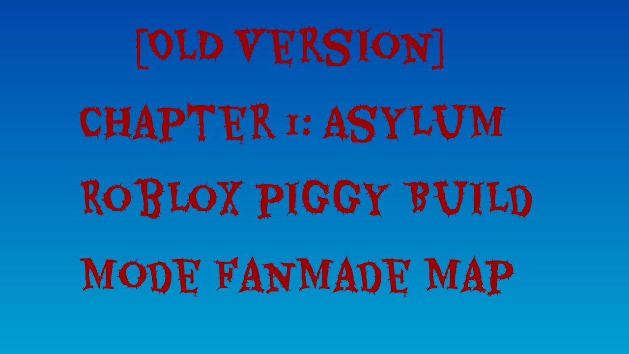 [OLD VERSION] Chapter 1: Asylum - Roblox Piggy Build Mode Fanmade Map ...