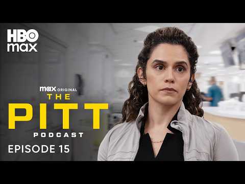 The Pitt Season 2 Official Podcast | Episode 15 | HBO Max