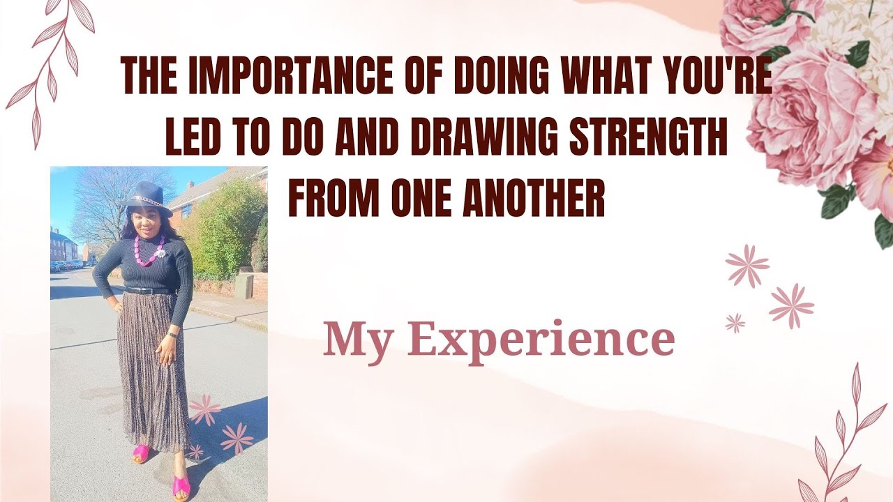DOING WHAT YOU'RE LED TO DO/DRAWING STRENGTH FROM ANOTHER - YouTube