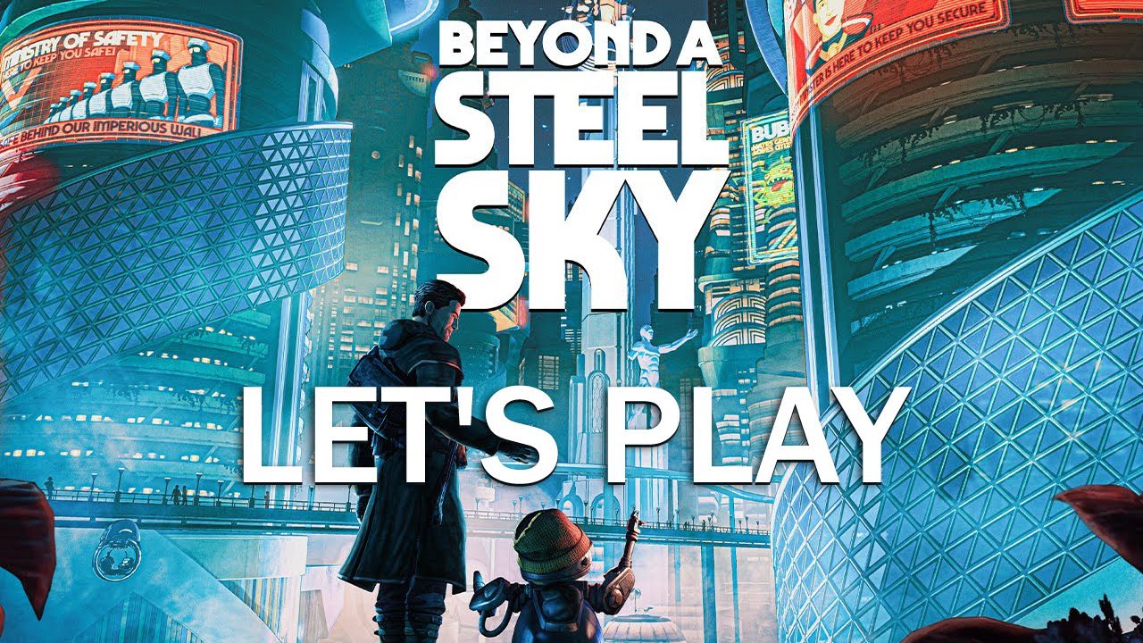 Let's Play Beyond a Steel Sky on Steam - YouTube