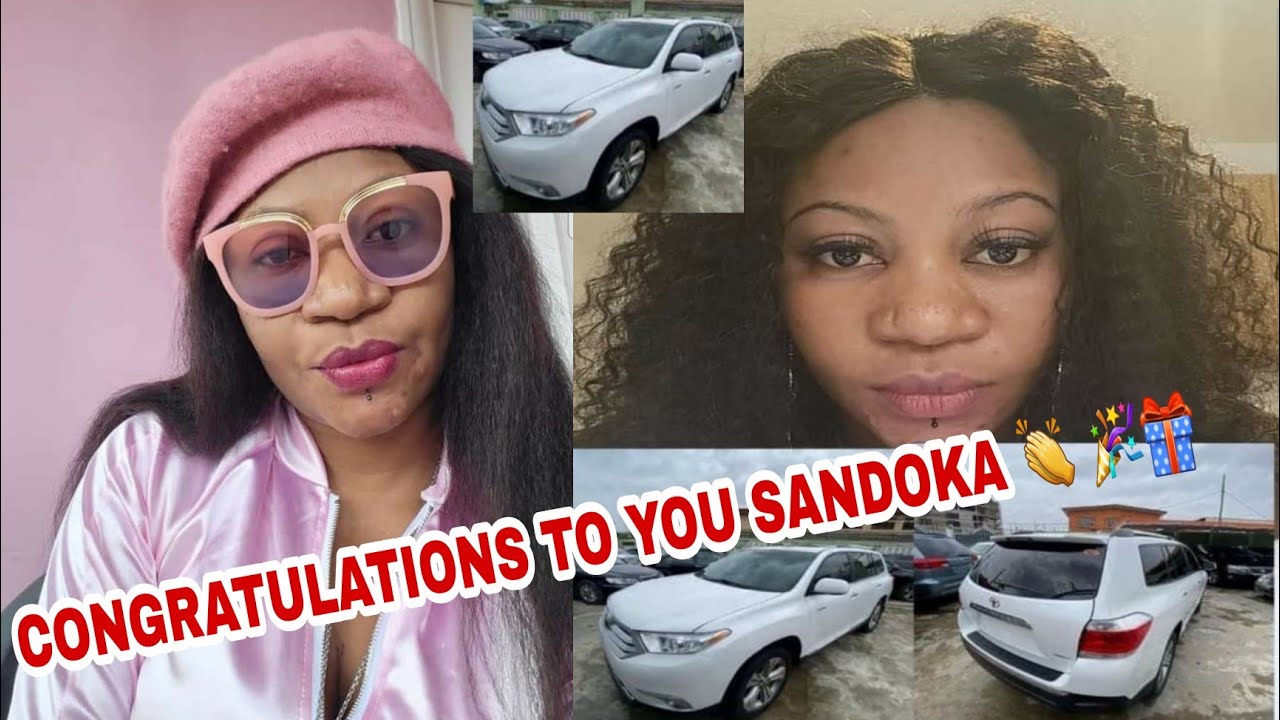 BREAKING NEWS LADY SANDOKA JUST BOUGHT A NEW CAR 🚗 CONGRATULATIONS 👏 🎉🎈 ...