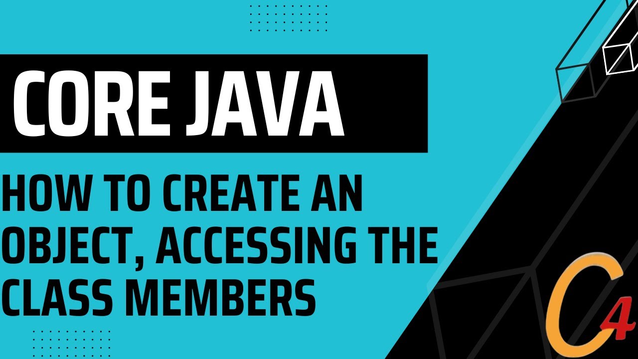 004 How To Create An Object Accessing The Class Members Youtube