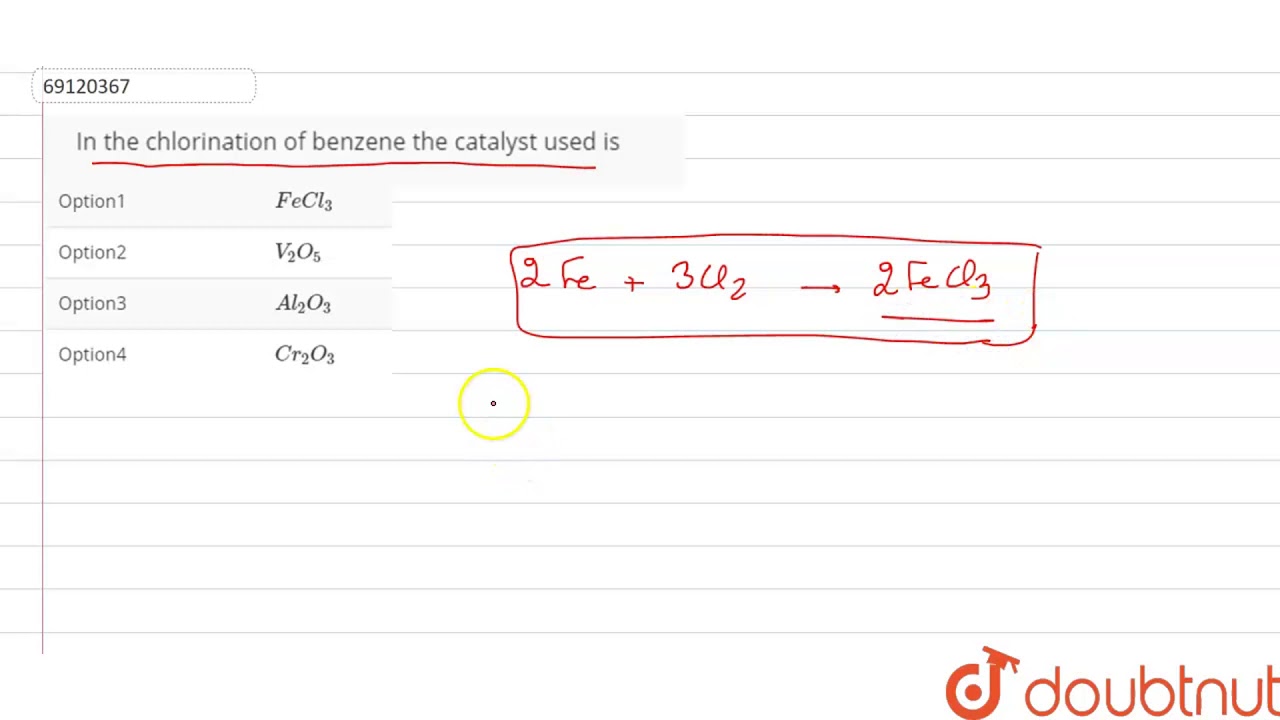 In the chlorination of benzene the catalyst used is - YouTube