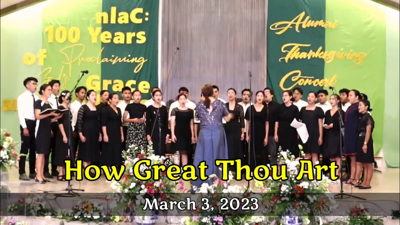 How Great Thou Art - NLAC Chorale (Alumni Thanksgiving Concert) - YouTube
