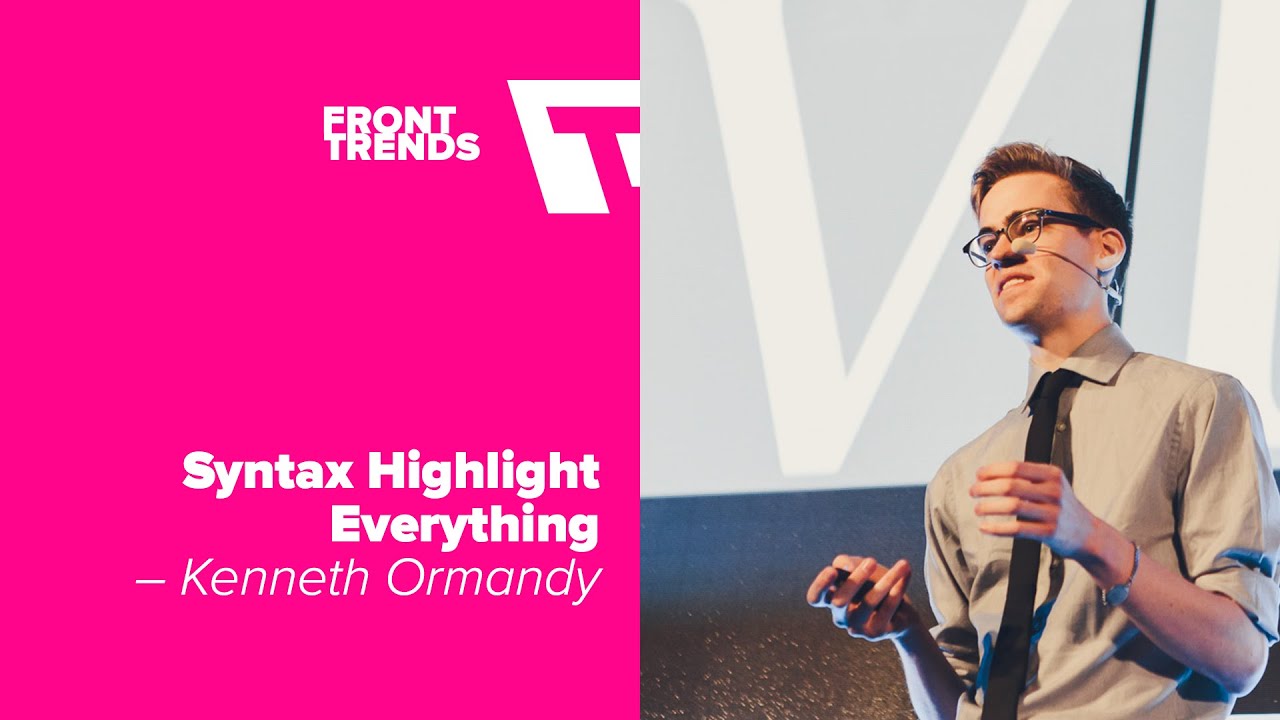 Syntax Highlight Everything – Kenneth Ormandy / Front-Trends 2016 - YouTube