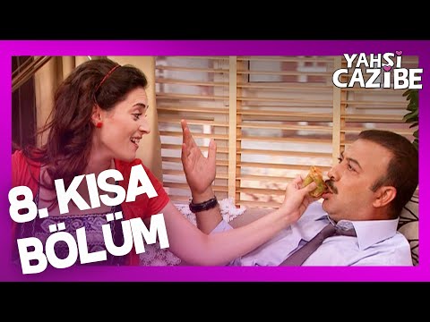 8. Kısa Bölüm | Yahşi Cazibe